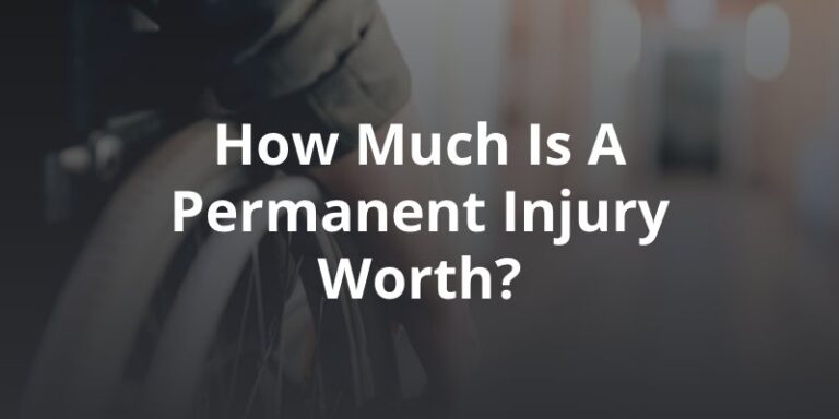 How Much Is a Permanent Injury Worth in Texas? | FVF Law