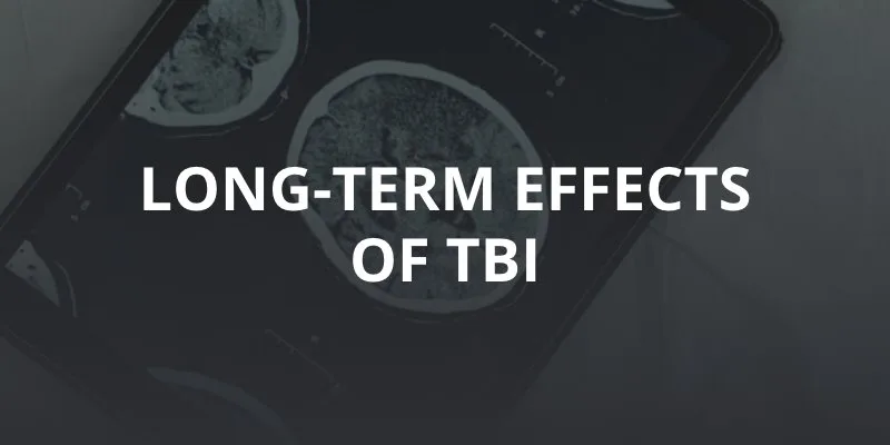 Long-Term Effects of Traumatic Brain Injuries