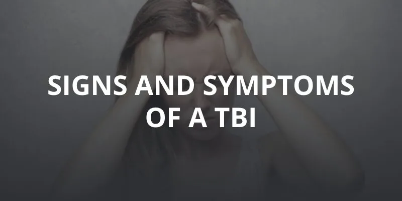 Understanding the Signs and Symptoms of Traumatic Brain Injuries
